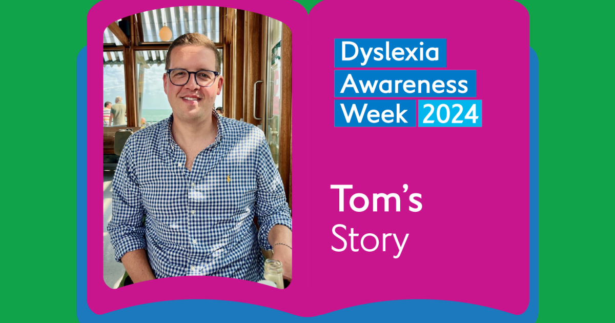 #DAW24 - Your Story - Tom Hester - British Dyslexia Association