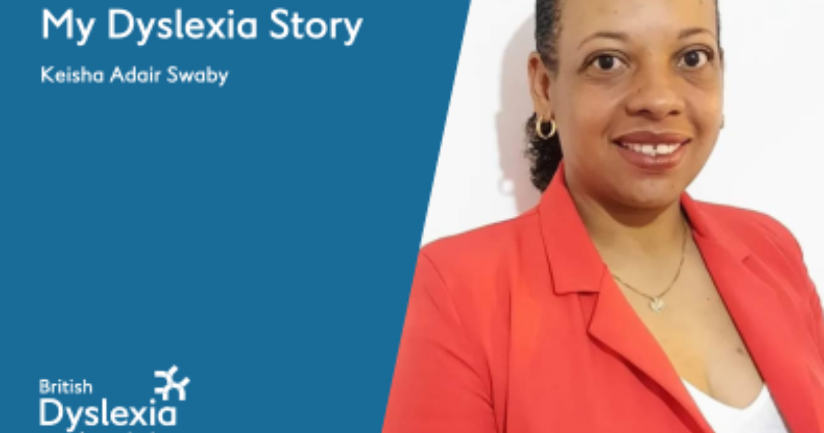 My Dyslexia Story - Keisha Adair Swaby - British Dyslexia Association